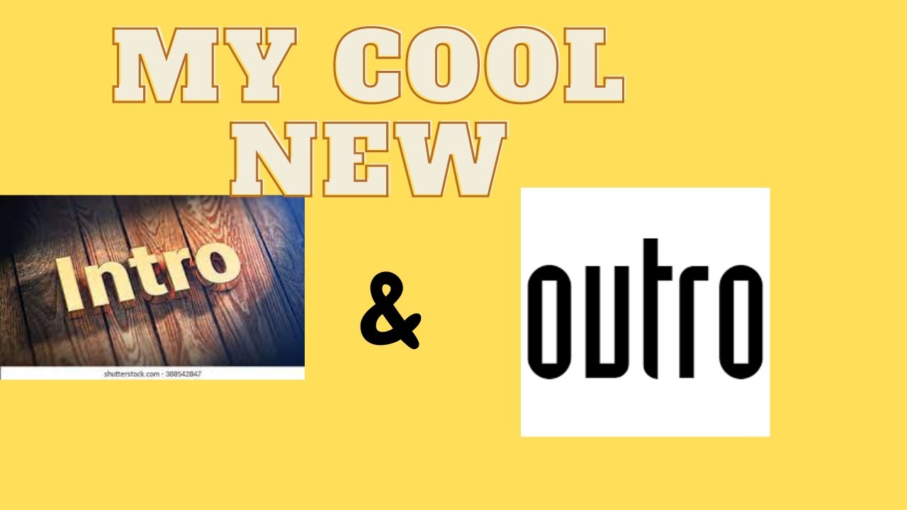 My cool New Intro and Outro - YouTube