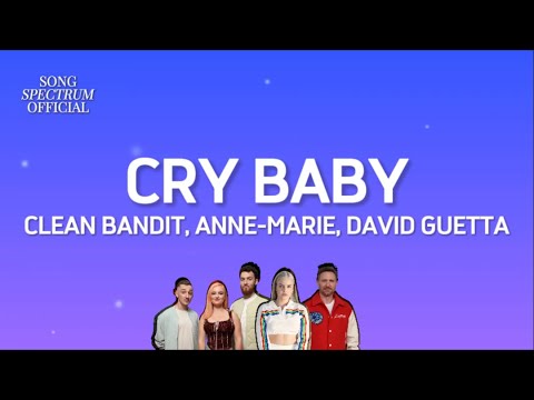 Clean Bandit, Anne-Marie, David Guetta - Cry Baby (Lyrics) - YouTube