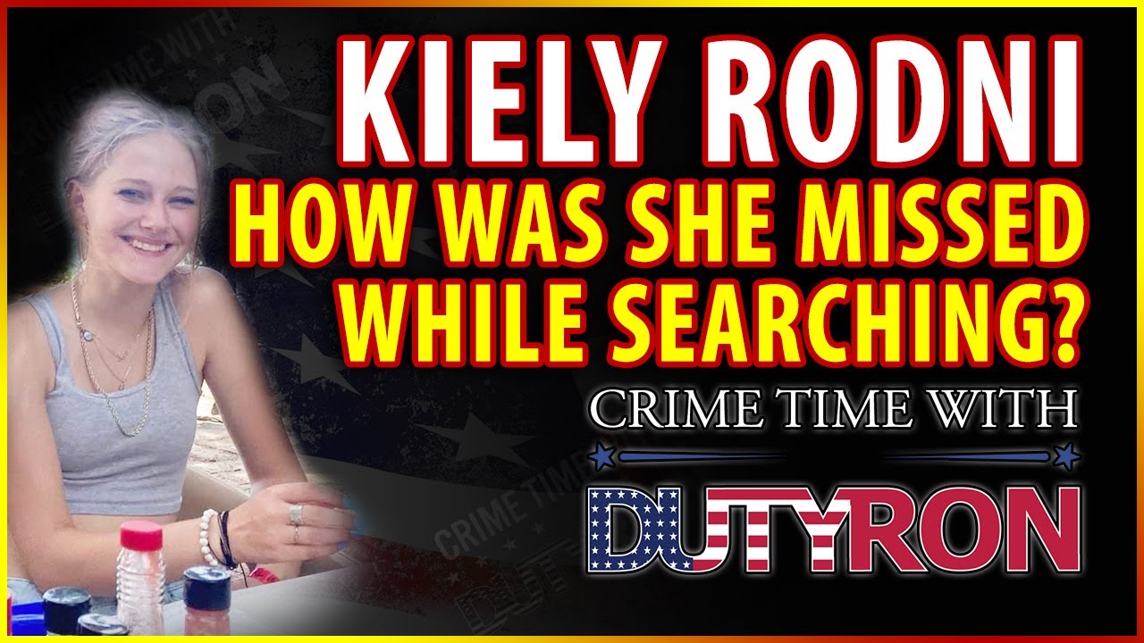 Kiely Rodni how was she missed while searching? Retired NYPD Detective ...