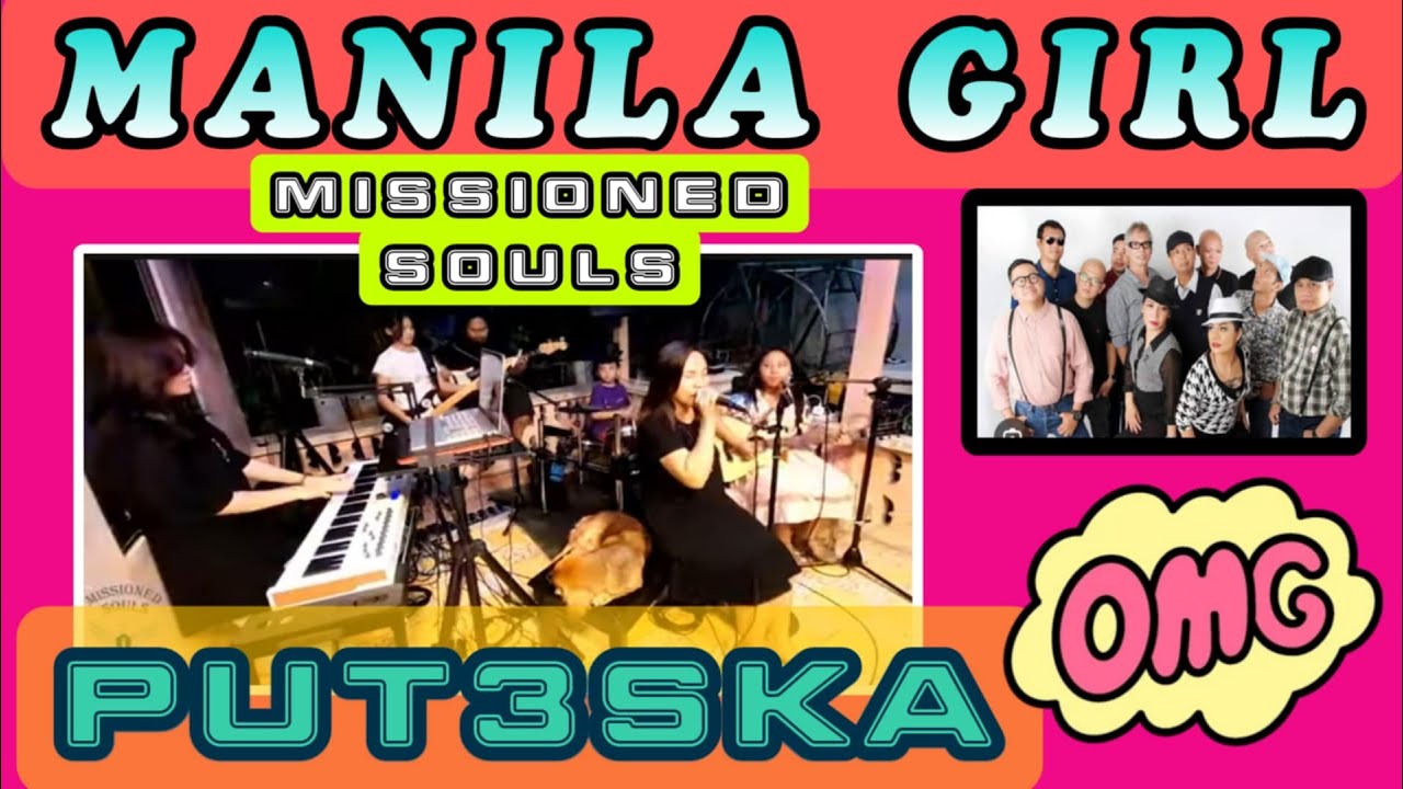 MISSIONED SOULS 2024 | Manila Girl | PUT3SKA COVER |FAMILY BAND - YouTube
