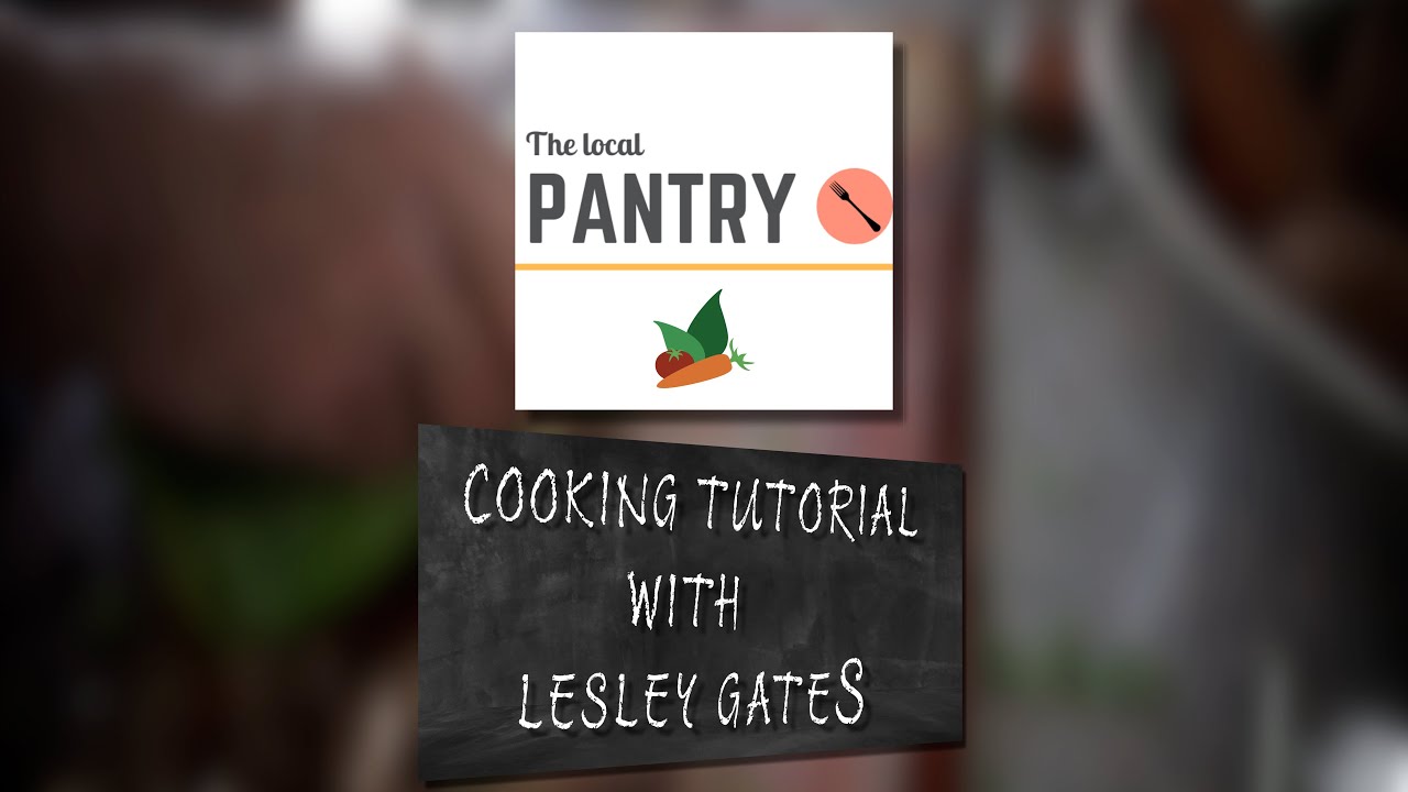 The Local Pantry East Bridgwater - Cooking Tutorial with Lesley Gates ...