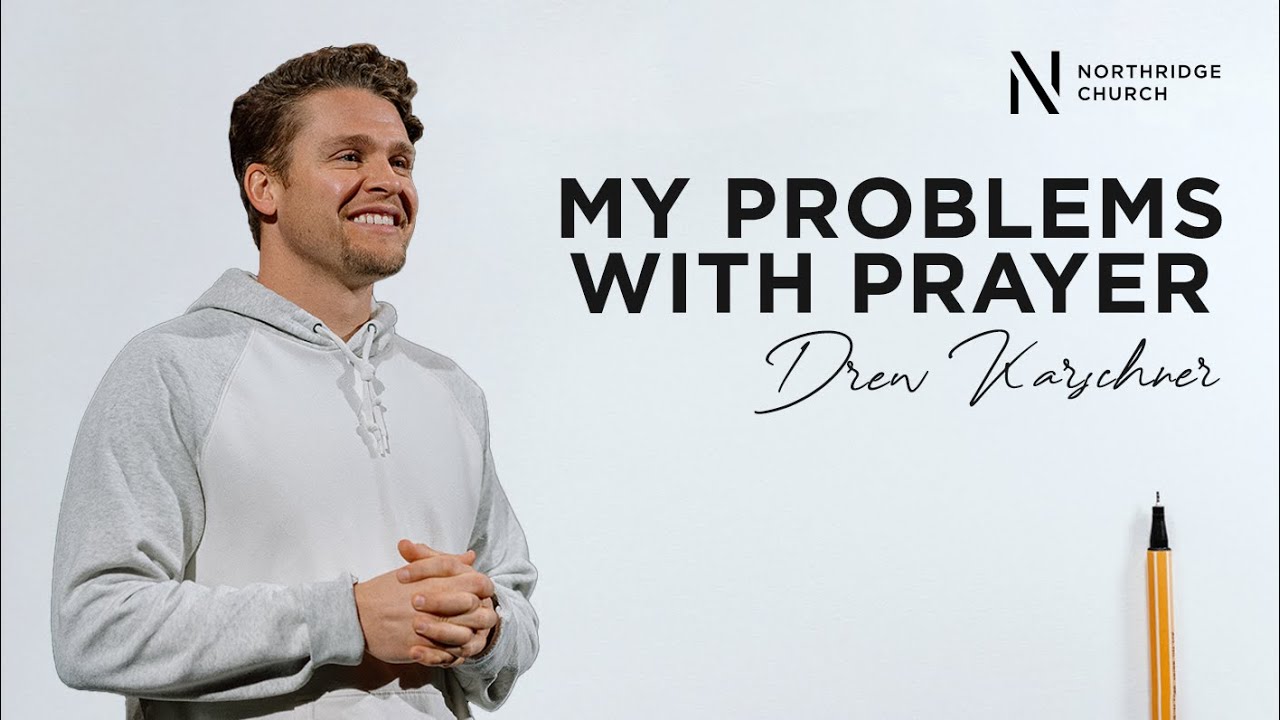 My Problems With Prayer | Drew Karschner - YouTube