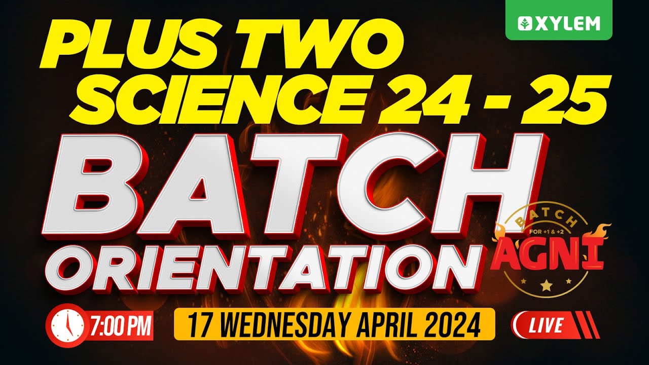 Plus Two Science 2024 - 2025 Batch Orientation | Xylem Plus One - YouTube