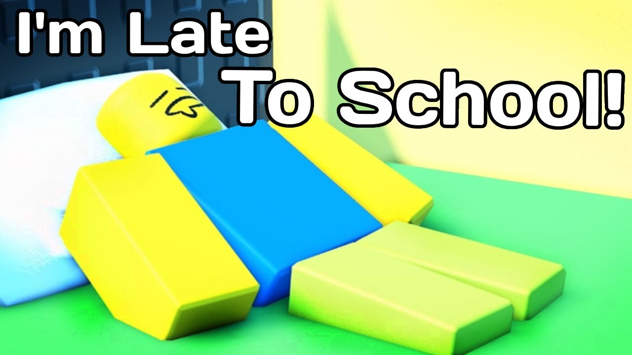 Being LATE To SCHOOL?! | Roblox - I'm Late To School! - YouTube