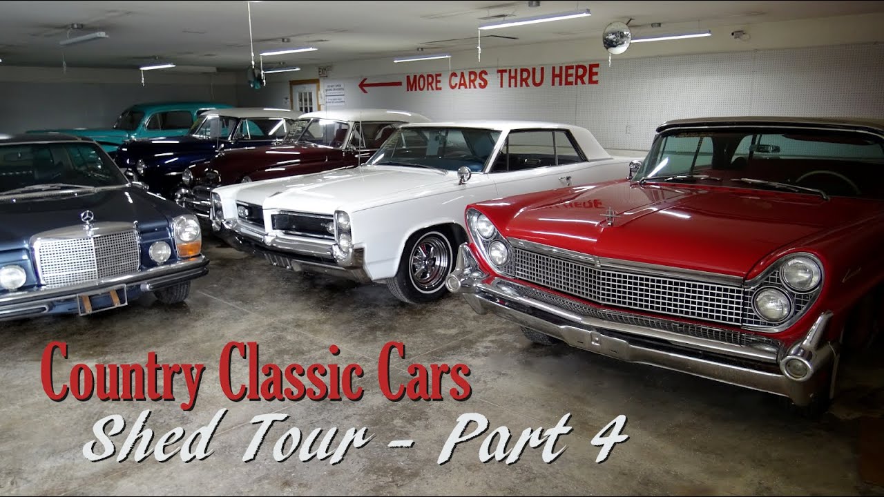 Shed Tour Part 4 Country Classic Cars July 2020 Youtube