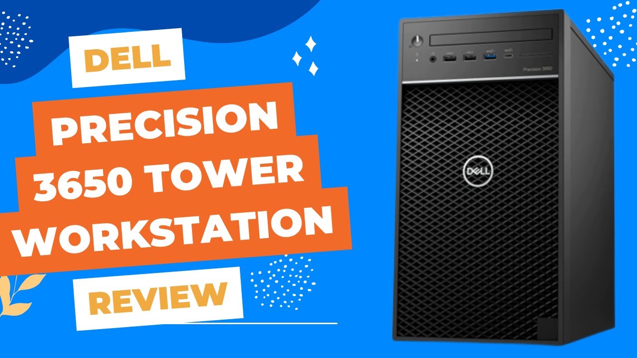 Dell Precision 3650 Tower Workstation: Unleash Your Creativity - Review ...