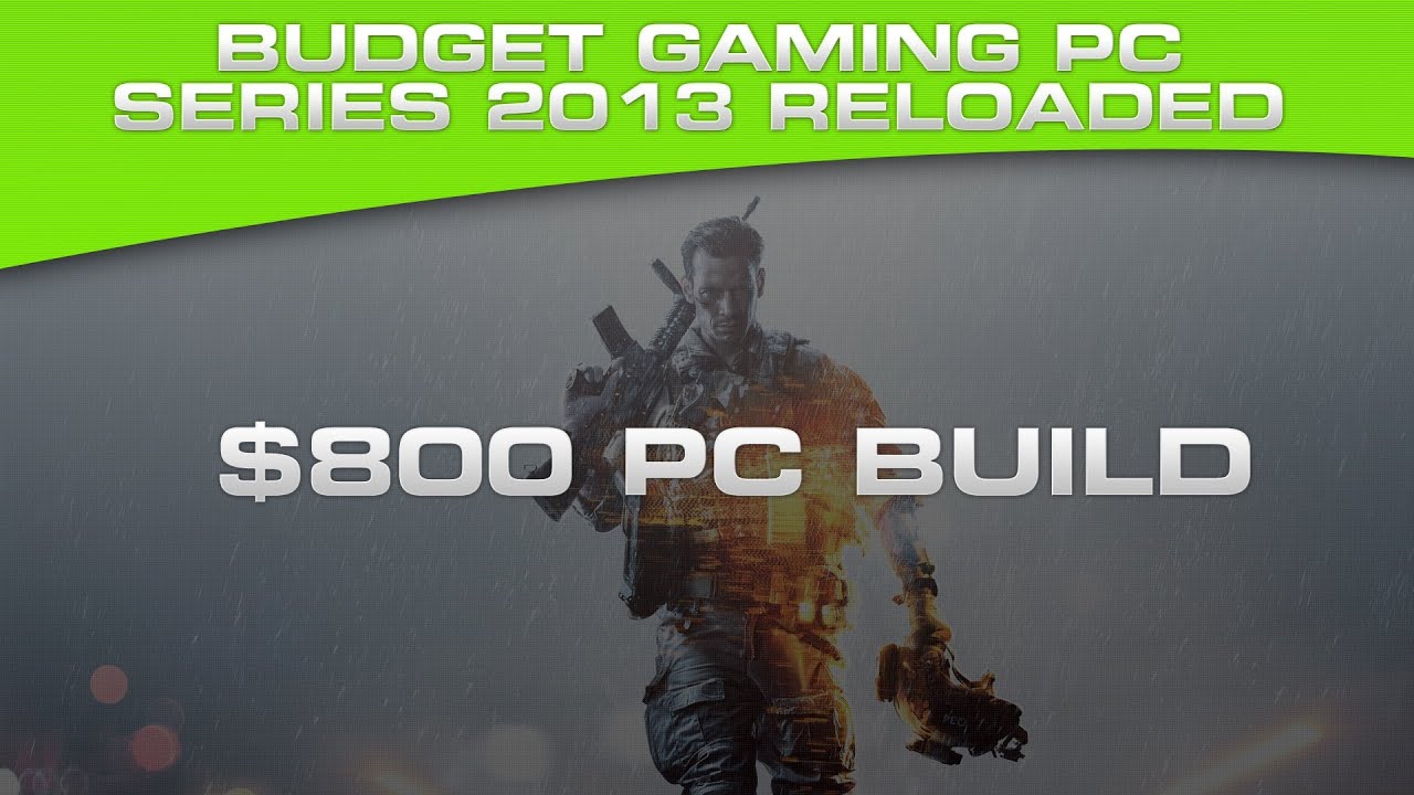 Build a Custom Battlefield 4 Ultra Setting $800 Gaming PC 2013 - YouTube