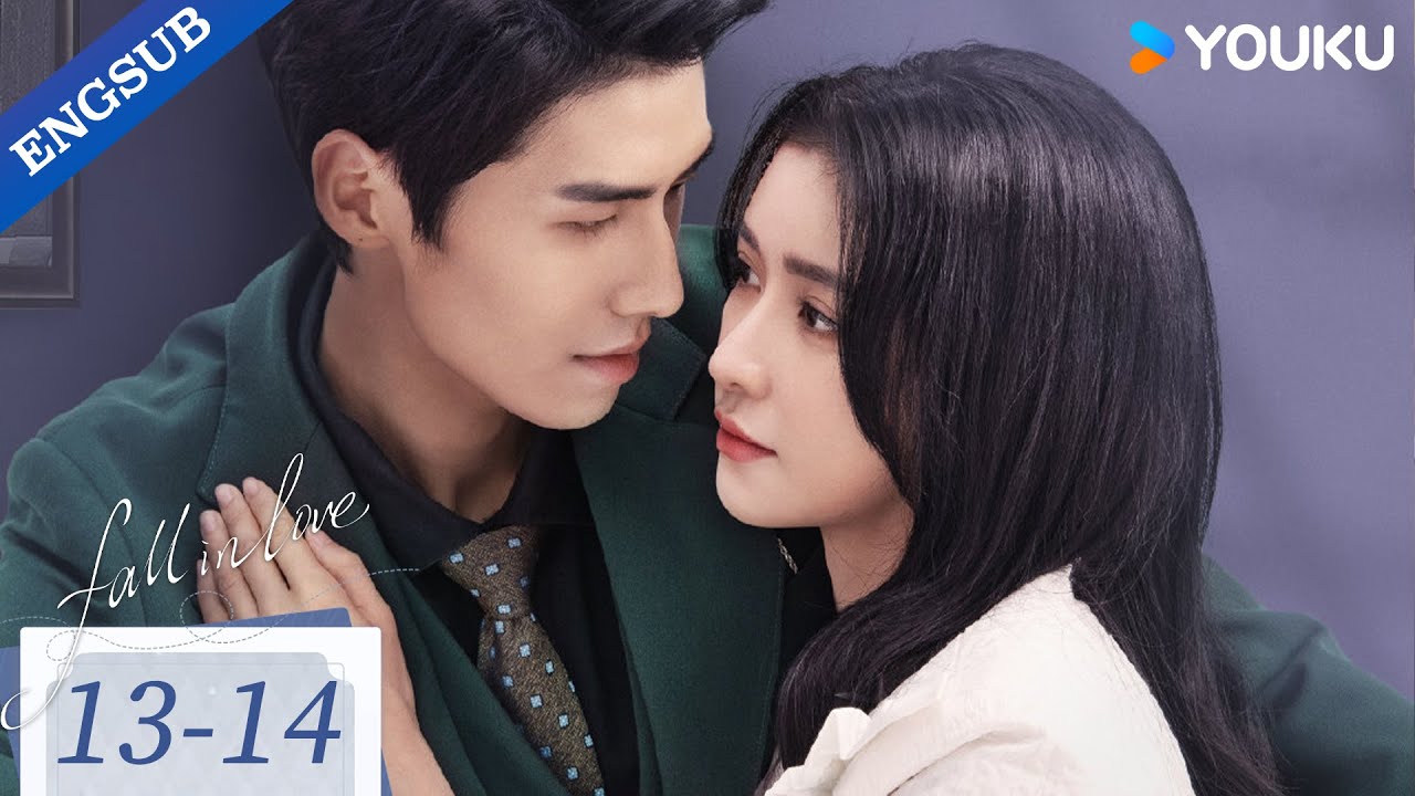 ENG SUB [Fall In Love] EP13-14 | Joey Chua/Xiao Kaizhong |YOUKU - YouTube