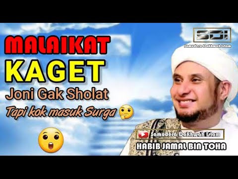 MALAIKAT KAGET SI JONI MASUK SURGA -  HABIB JAMAL BIN TOHA  CERAMAH LUCU