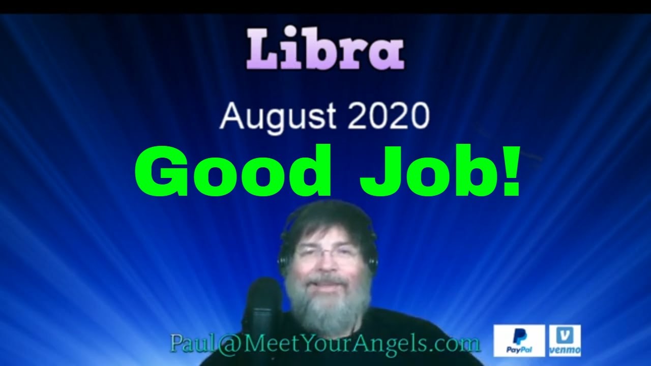 LIBRA AUGUST 2020 GOOD JOB! ANGEL CARD READING MeetYourAngels.com - YouTube