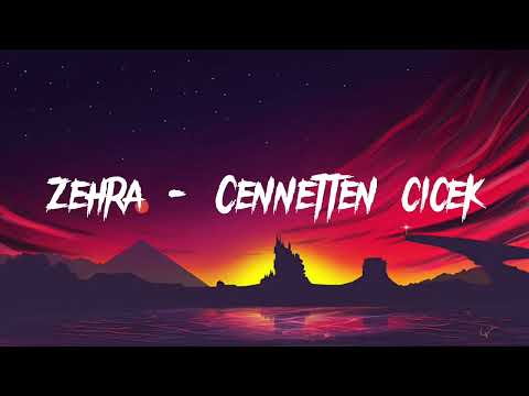 zehra cennetten çiçek - (Müzik/Lyrics/mix) (#müzik/#lyrics /#mix) lyrics/