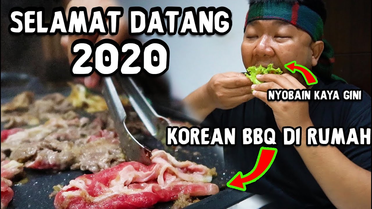 VIDEO PERTAMA !! SELAMAT DATANG 2020 !! Korean BBQ di RUMAH - YouTube