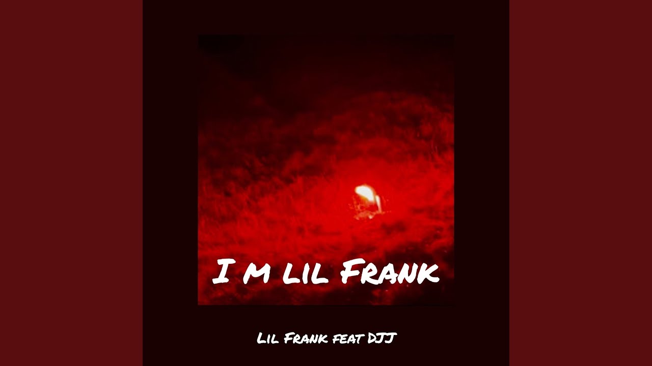 I m Lil Frank (Radio Edit) - YouTube