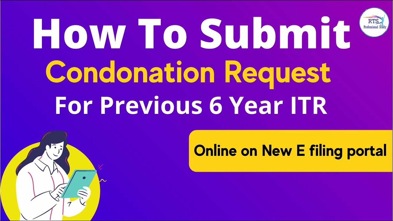 How To Submit Condonation Request for Previous 6 year ITR Income Tax ...