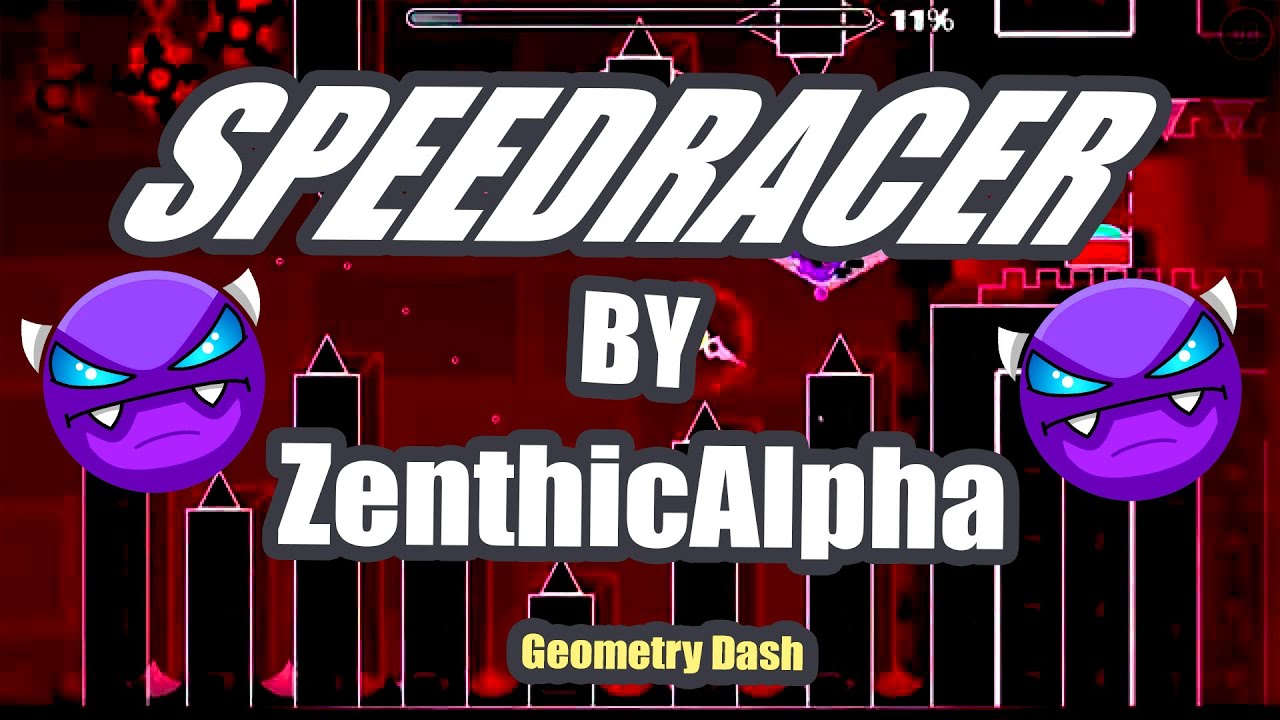 Geometry Dash [ Demon ] Speed Racer by ZenthicAlpha - YouTube
