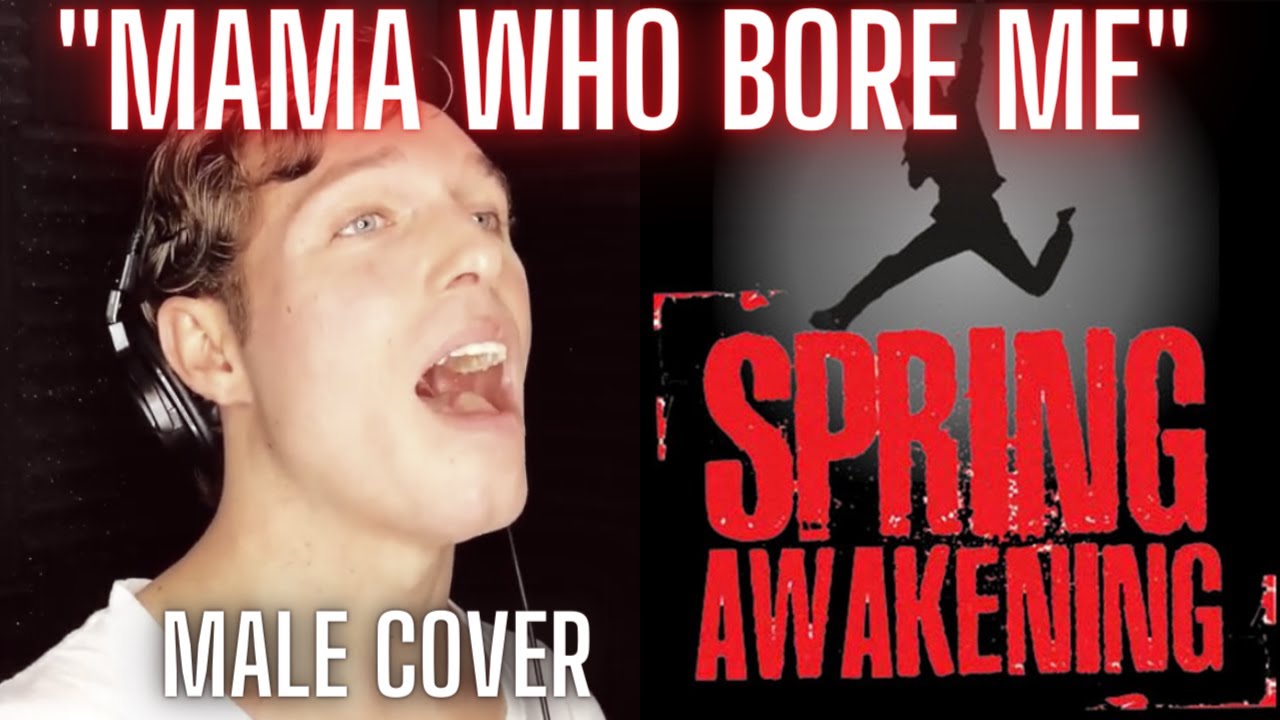 Mama Who Bore Me- MALE Cover Spring Awakening Series Broadway Musical ...
