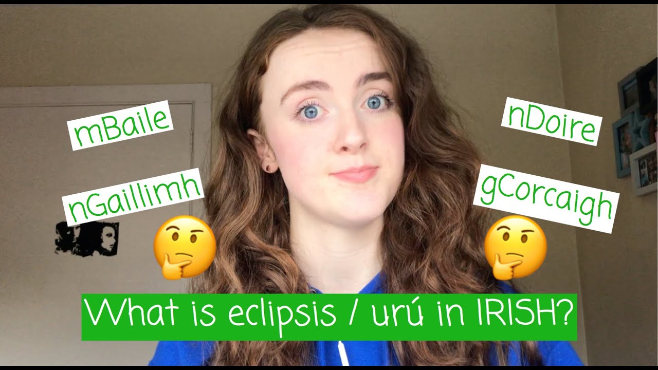 How to PRONOUNCE ECLIPSIS/URÚ in Irish and WHY we use it! - YouTube