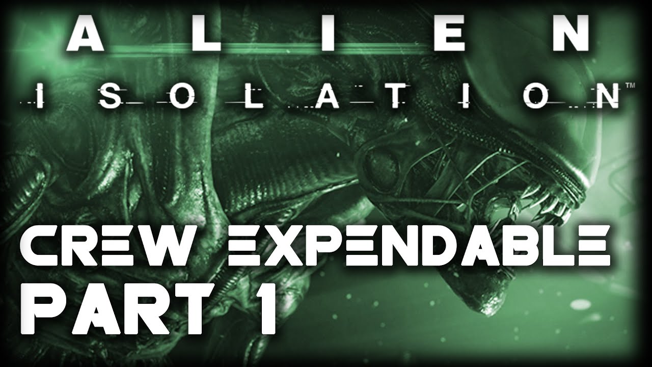 Let's Play Alien Isolation Crew Expendable Part 1 (Gameplay walkthrough ...