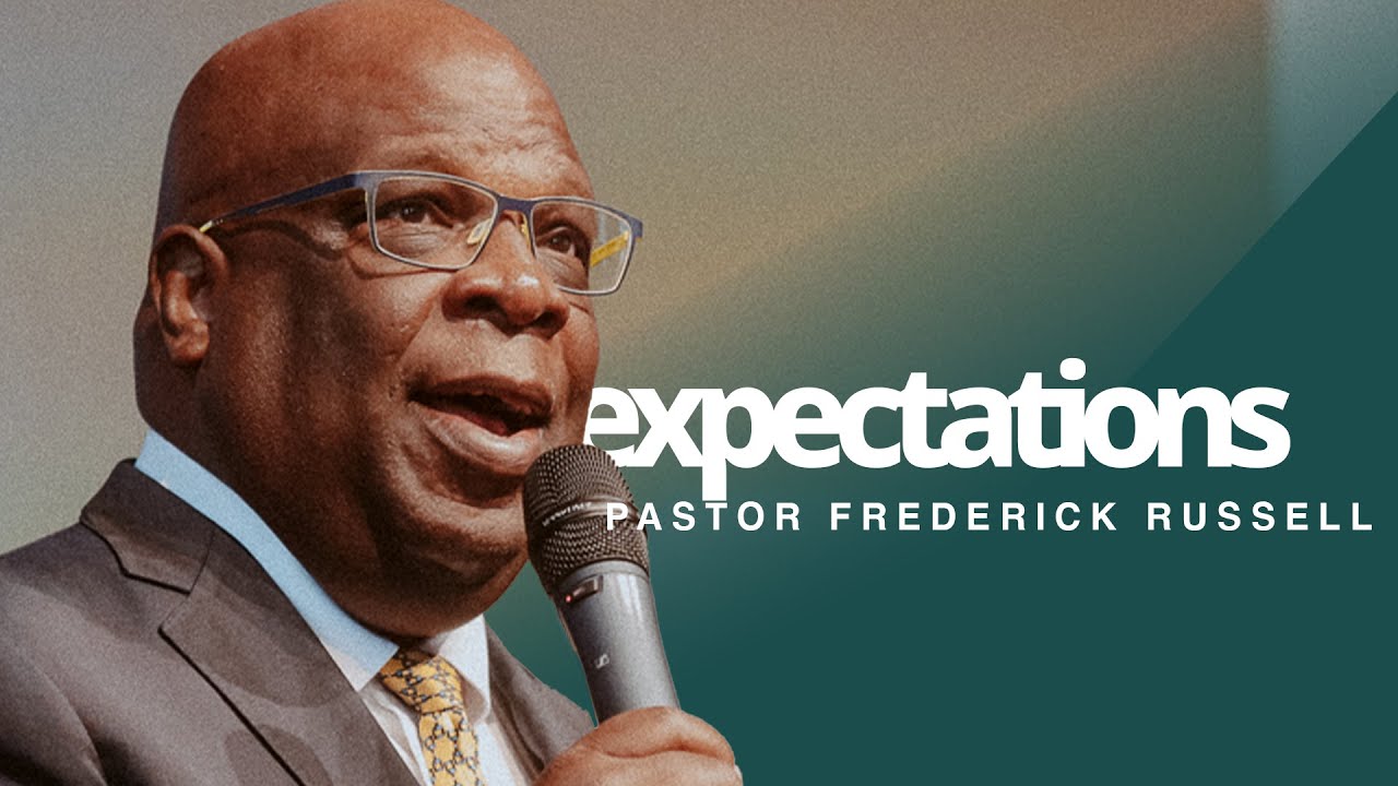 EXPECTATIONS | FREDERICK RUSSELL | COMMUNITY PRAISE CHURCH - YouTube