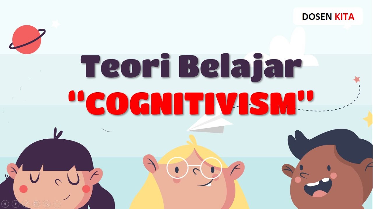 Teori Belajar Kognitivisme (Cognitivism) - YouTube
