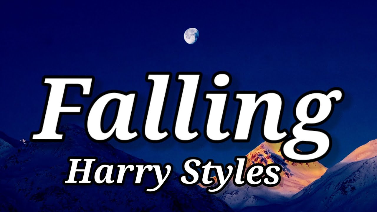 Harry Styles - Falling (Lyrics) - YouTube