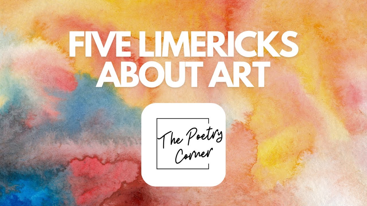 Five Limericks About Art #poetry #artpoetry #thepoetrycorner - YouTube