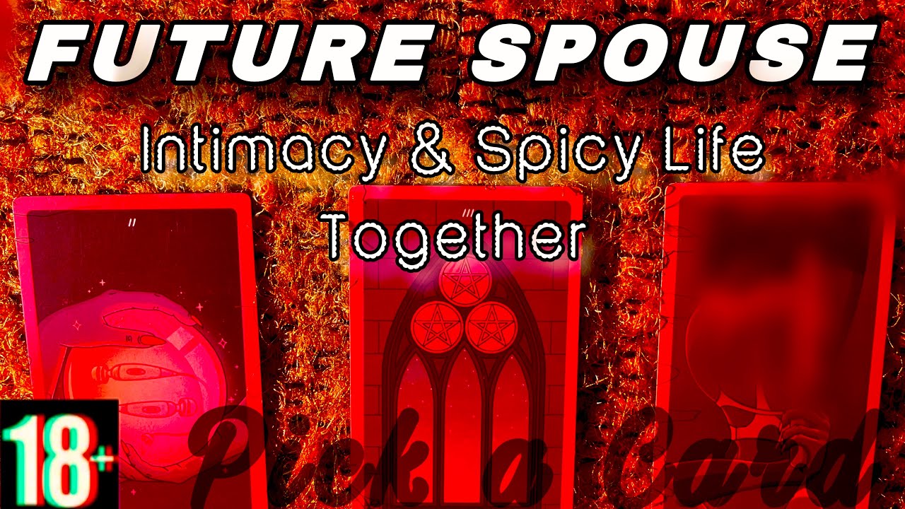 18+🔥FUTURE SPOUSE🔥SPICY LIFE TOGETHER💥🤤 #pickacard - YouTube