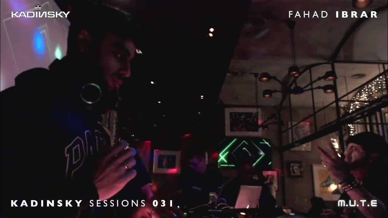 FAHAD IBRAR (PK) live at KADINSKY SESSIONS 031 (Progressive House ...