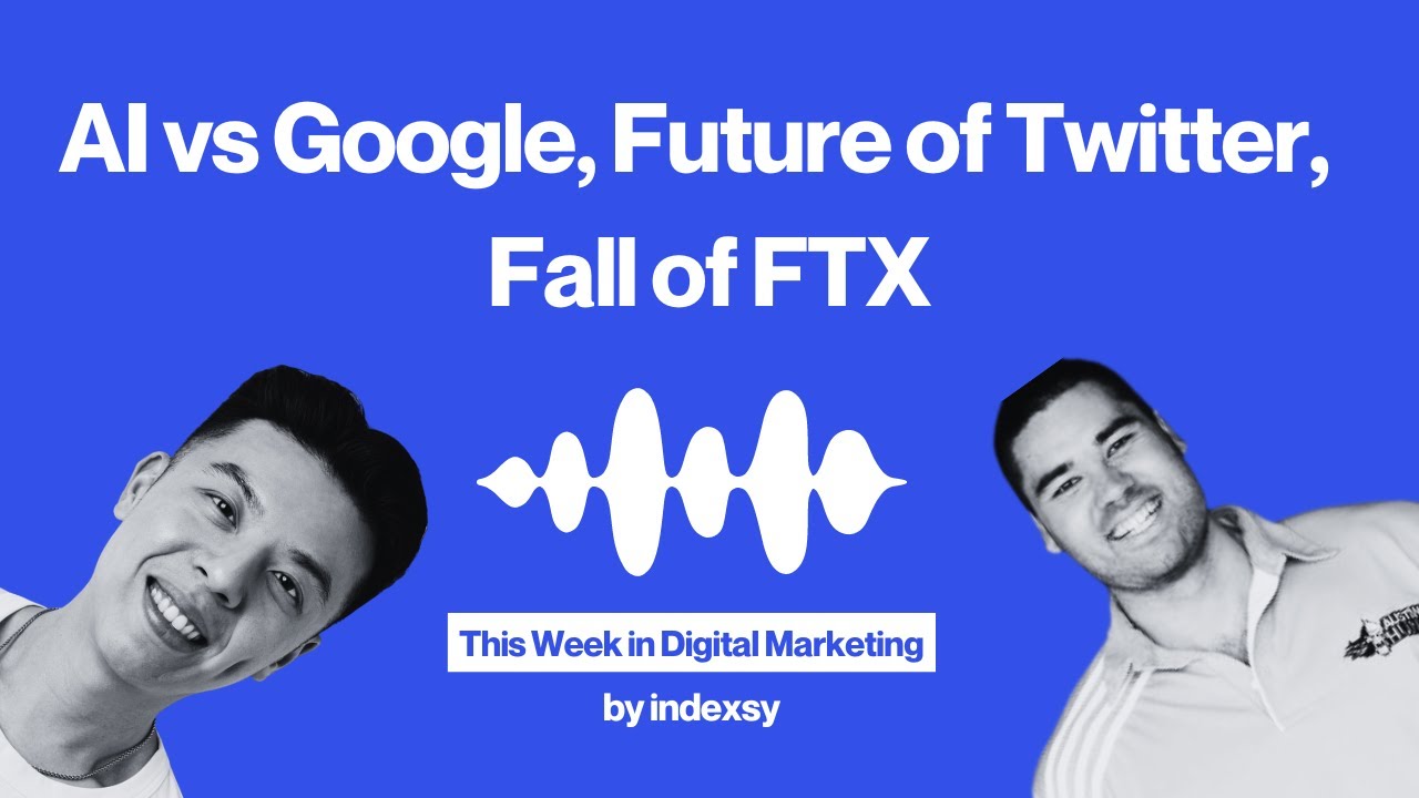EP1 This Week in Digital Marketing: AI vs Google, Future of Twitter ...