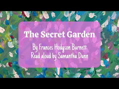 The Secret Garden, Chapter 14: A Young Rajah, By Frances Hodgson Burnett Read Aloud by Samantha Dunn