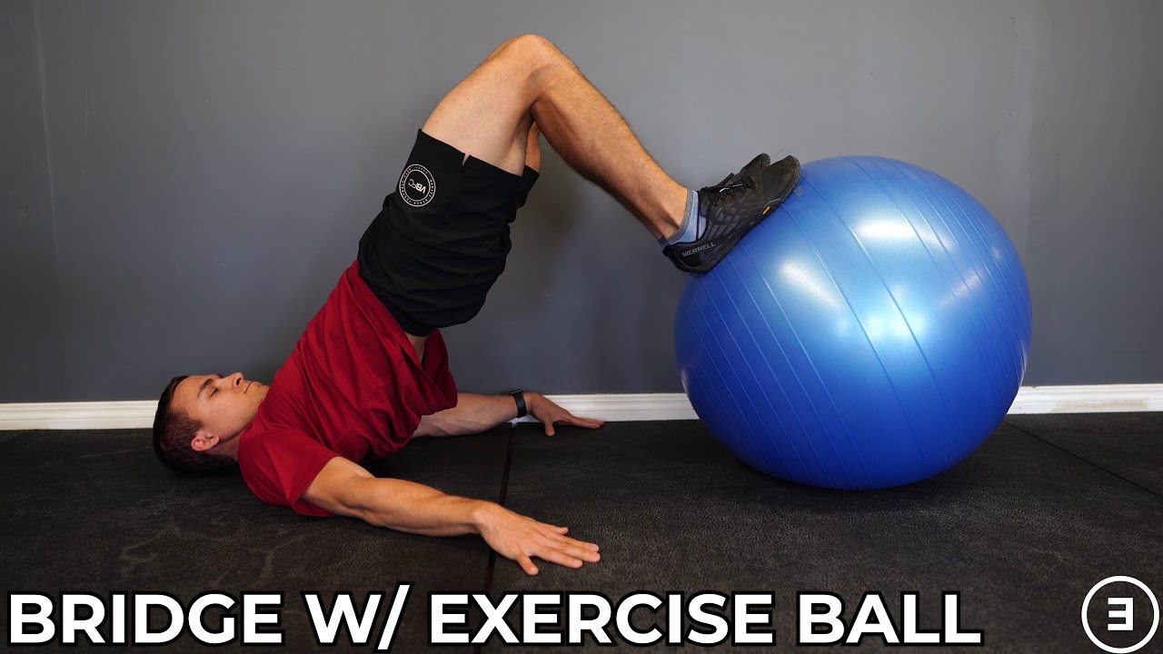 Bridge with Exercise Ball - YouTube