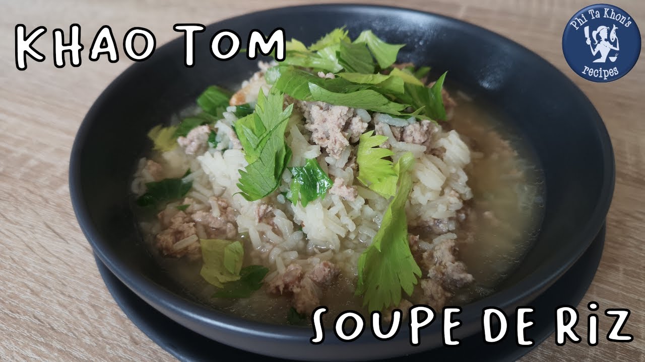 Khao tom (ข้าวต้ม) - Soupe de Riz | Phi Ta Khon's Recipes - YouTube