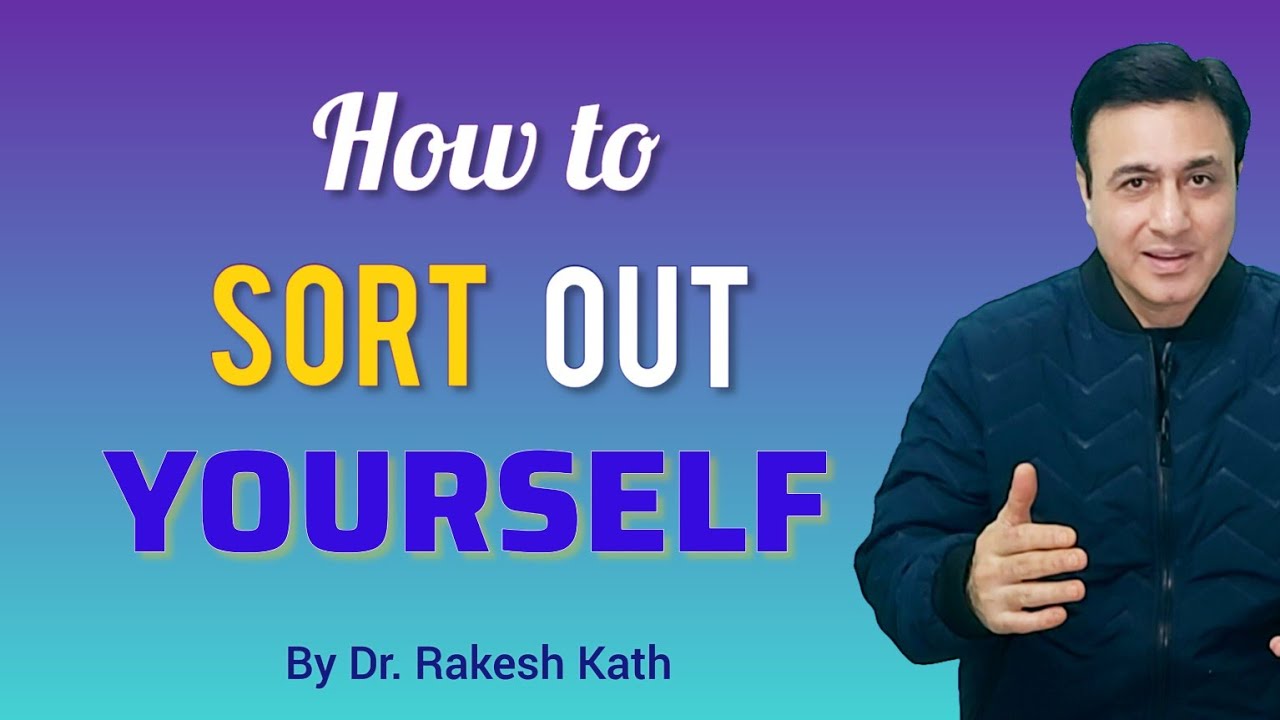 How to sort out yourself | Know yourself to know others| दूसरों को ...