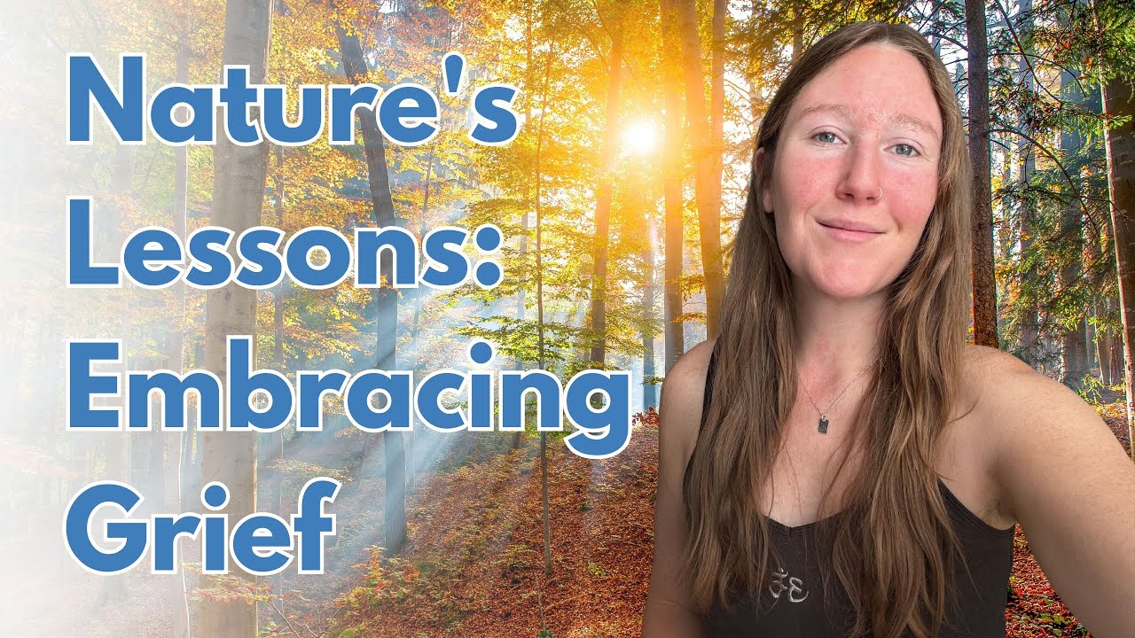 Healing Grief: The Earth Reclaims Death & Decay - YouTube