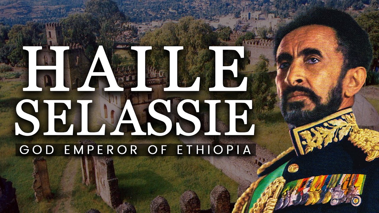 Haile Selassie - God Emperor of Ethiopia Documentary | Bio Bytes - YouTube