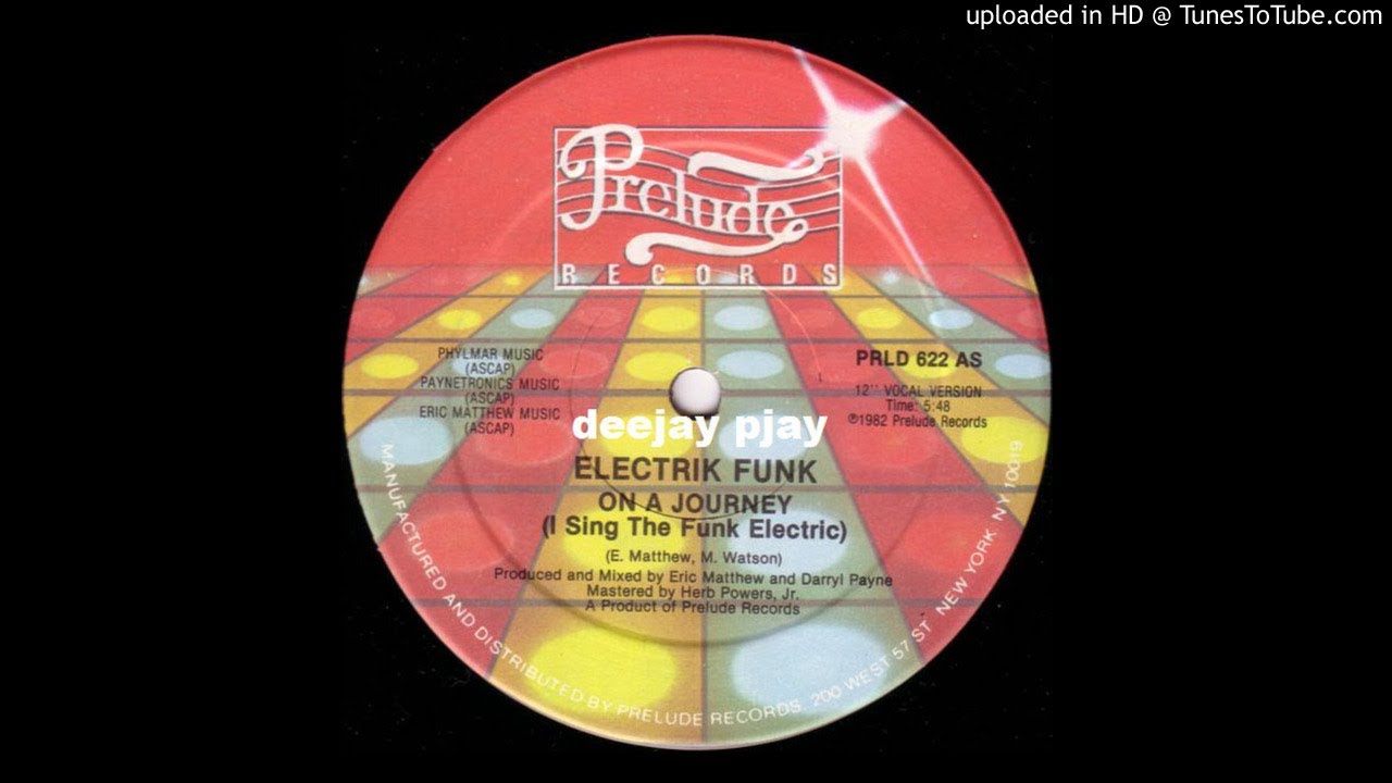 Electrik Funk - On A Journey (I Sing The Funk Electric) - YouTube