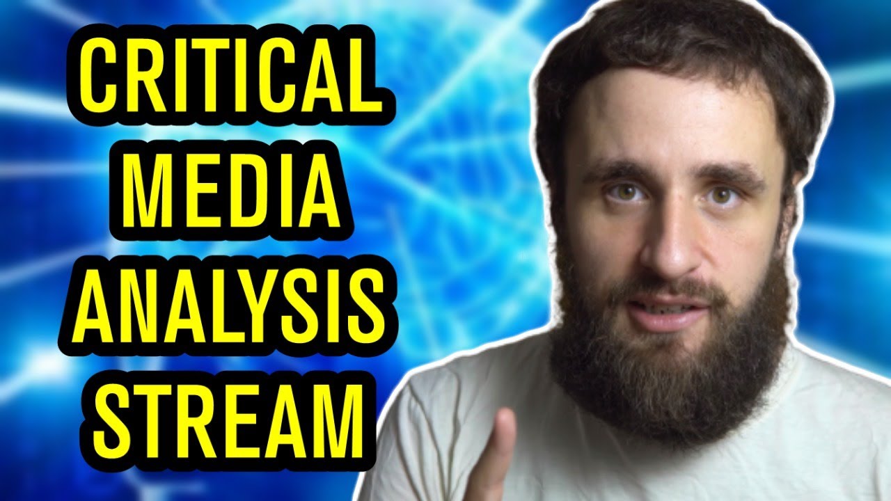 Critical Media Analysis and Media Literacy Stream - BECOME A BIG BRAIN ...