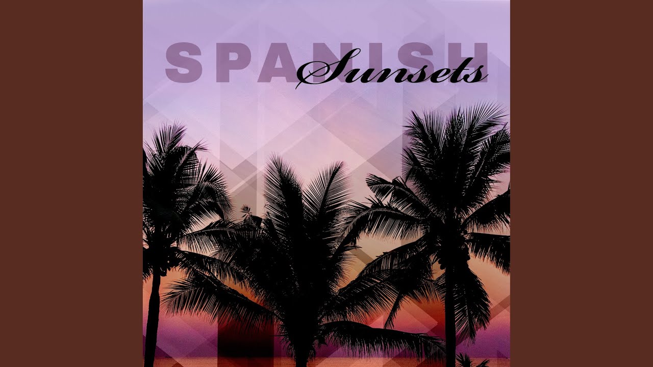 Spanish Sunsets - YouTube