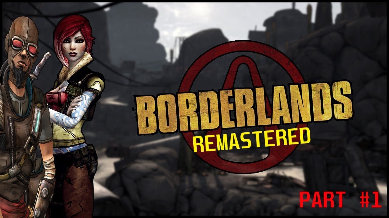 Borderlands 1 REMASTERED WALKTHROUGH - PART 1 - YouTube