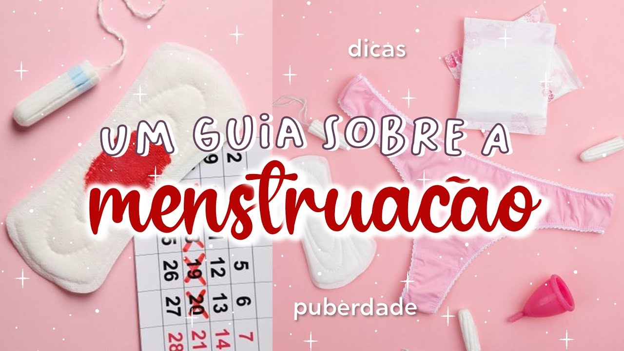 🩸 DICAS sobre MENSTRUAÇÃO para ADOLESCENTES | GUIA com 10 DICAS sobre o ...
