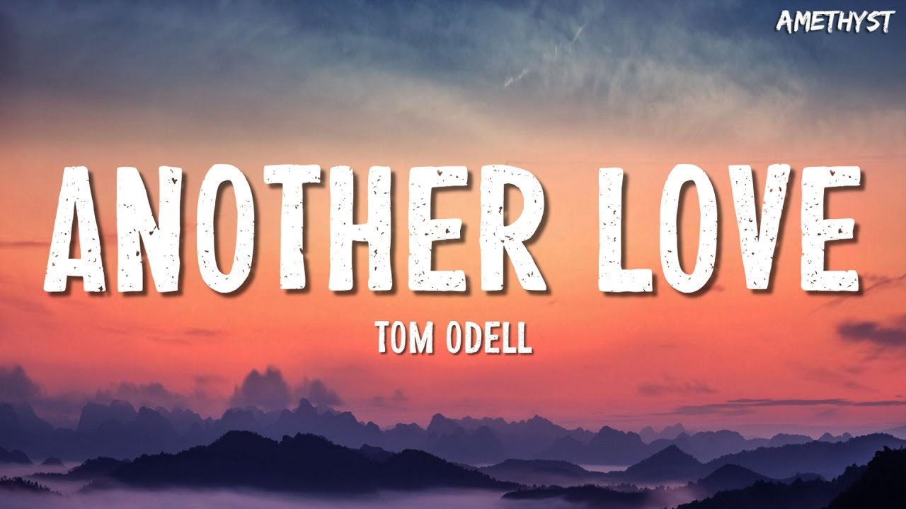 Tom Odell - Another Love (Lyrics) - YouTube
