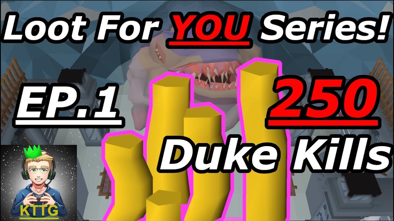 [#1] Loot For You Series: 250 Duke Sucellus Kills - OSRS - YouTube