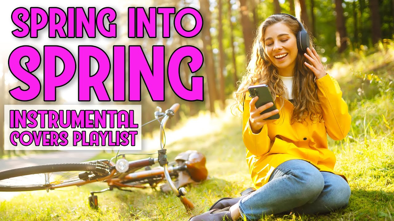 Spring Pop Covers Playlist | 2 Hours of Upbeat Instrumental Music - YouTube