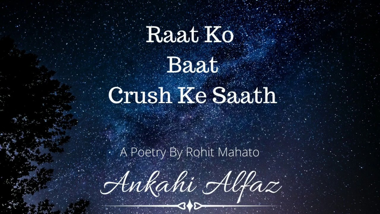 Raat ko baat crush ke saath | Rohit Mahato | Ankahi Alfaz - YouTube