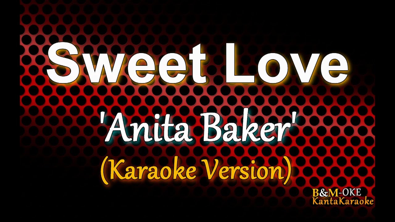 Sweet Love - by Anita Baker (Karaoke Version) - YouTube