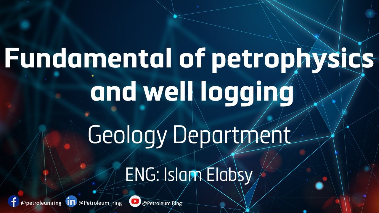 Fundamentals of Petrophysics and Well Logging Part 2 - YouTube