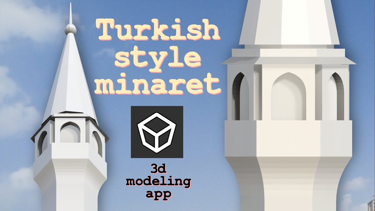 How to make Turkish style minaret on 3d Modeling app | Android and iOS - YouTube