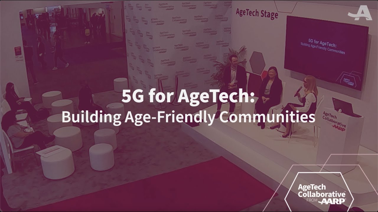 AgeTech Collaborative at CES 2023: 5G for AgeTech Building Age Friendly ...
