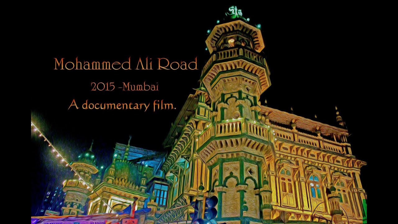 Mohammed Ali Road, Mumbai | Documentary film | 2015 | Directed by ...