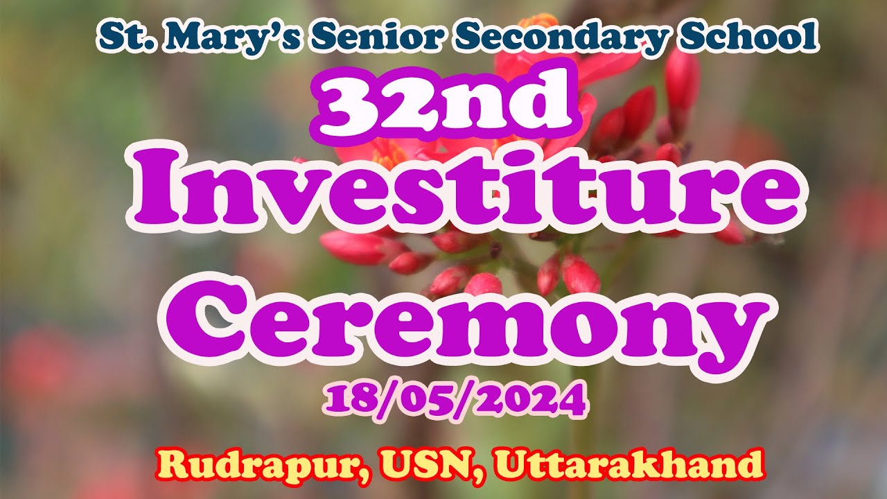 32nd Investiture Ceremony Program |2024-25|St Mary's School Rudrapur ...